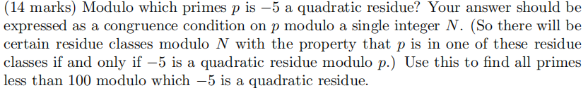 Solved (14 marks) Modulo which primes p is –5 a quadratic | Chegg.com