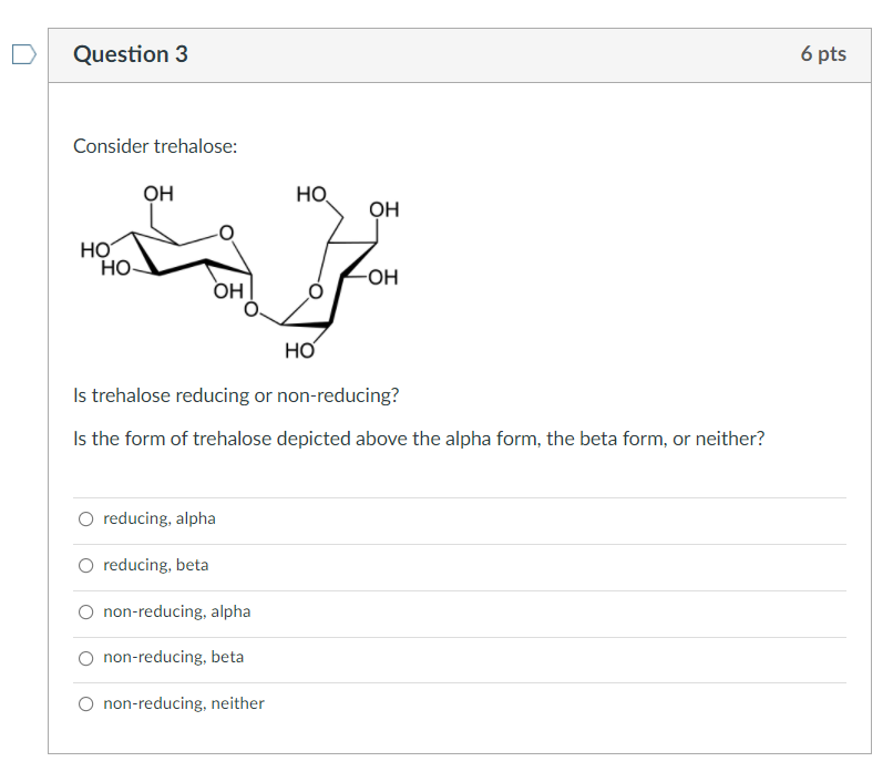 Solved Question 3 6 pts Consider trehalose: OH НО, OH HO HO | Chegg.com