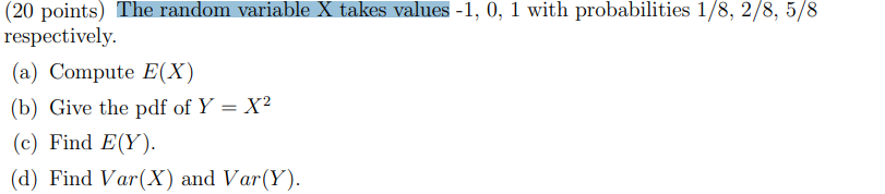 Solved (20 points) The random variable X takes values -1, 0, | Chegg.com