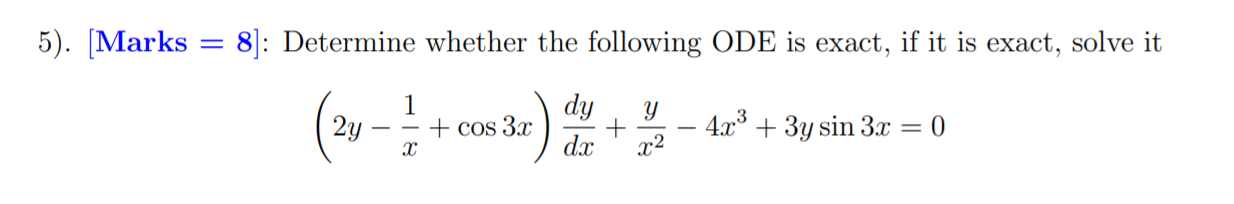 Solved 5). (Marks 8]: Determine whether the following ODE is | Chegg.com