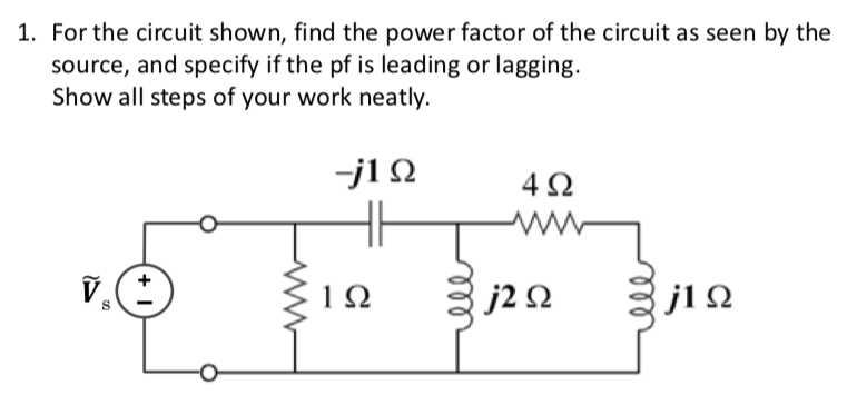 Solved 1. For the circuit shown, find the power factor of | Chegg.com