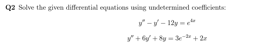 Solved Q2 Solve the given differential equations using | Chegg.com