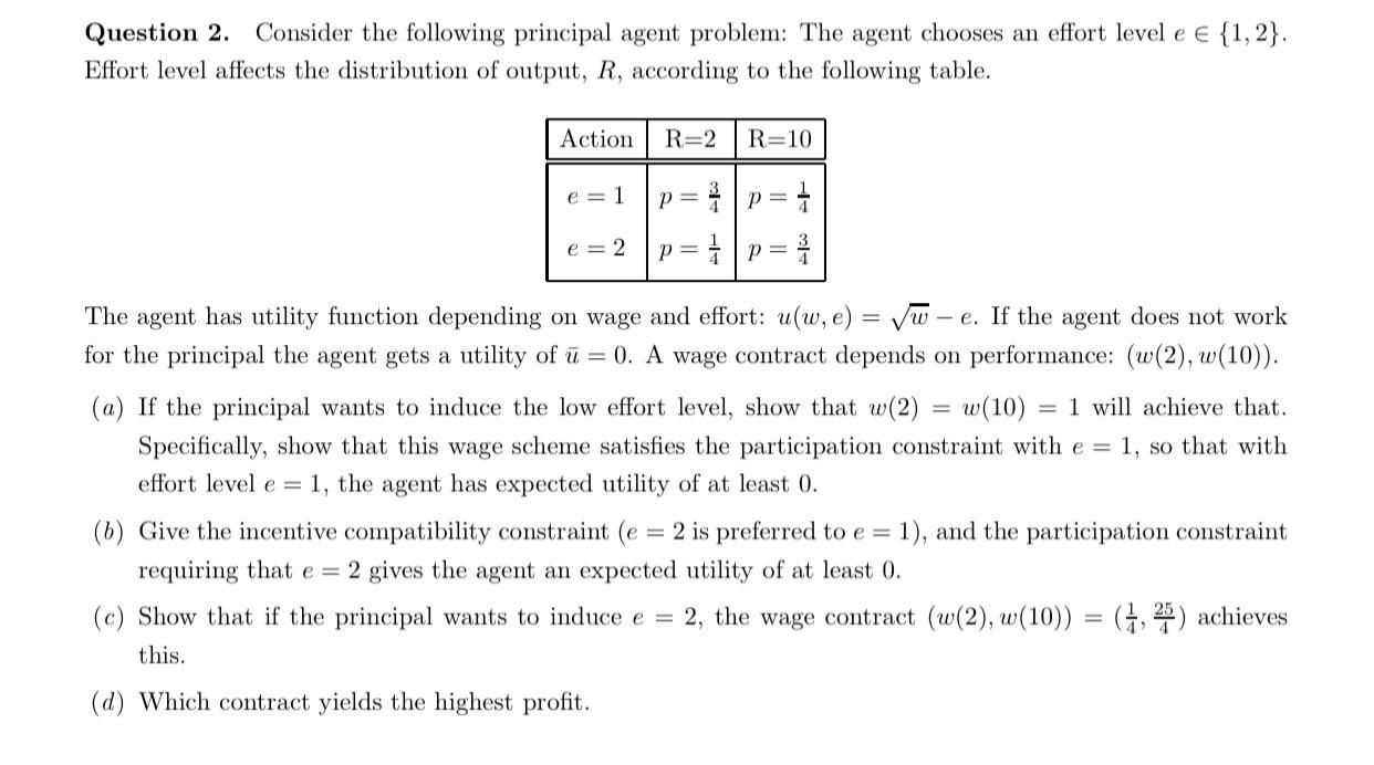 Solved Question 2. Consider the following principal agent | Chegg.com