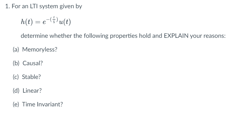 Solved 1. For an LTI system given by h(t)=e−(5t)u(t) | Chegg.com