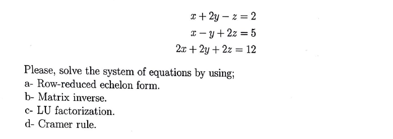 Solved x+2y−z=2x−y+2z=52x+2y+2z=12 Please, solve the system | Chegg.com