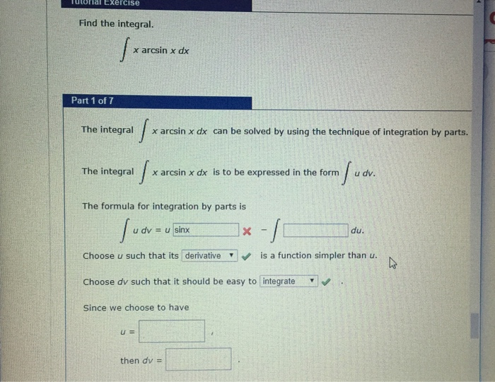 Solved Tutonal Exercise Find the integral. f- x arcsin x dx | Chegg.com