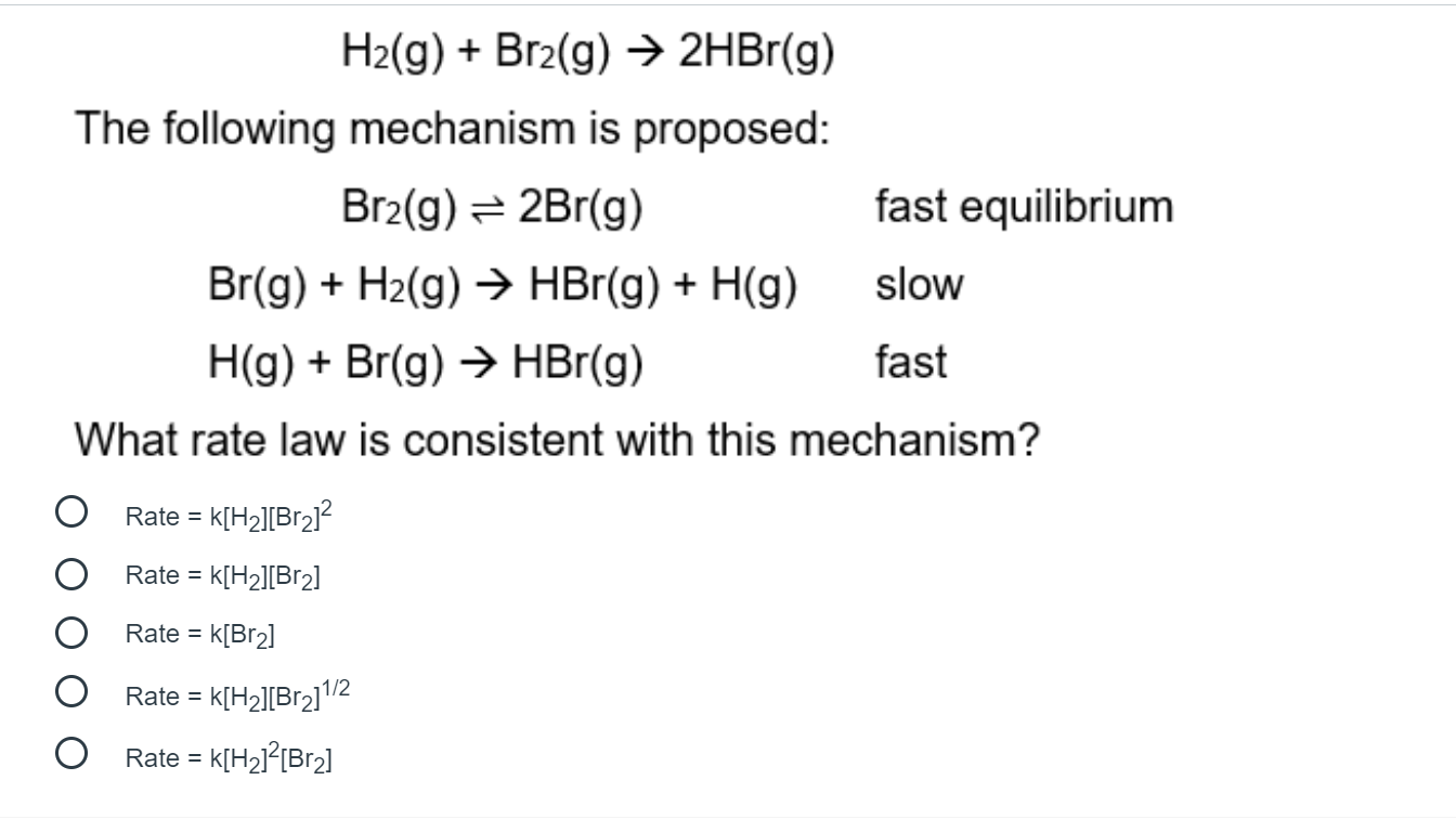 Solved H2(g) + Br2(g) → 2HBr(g) The following mechanism is | Chegg.com