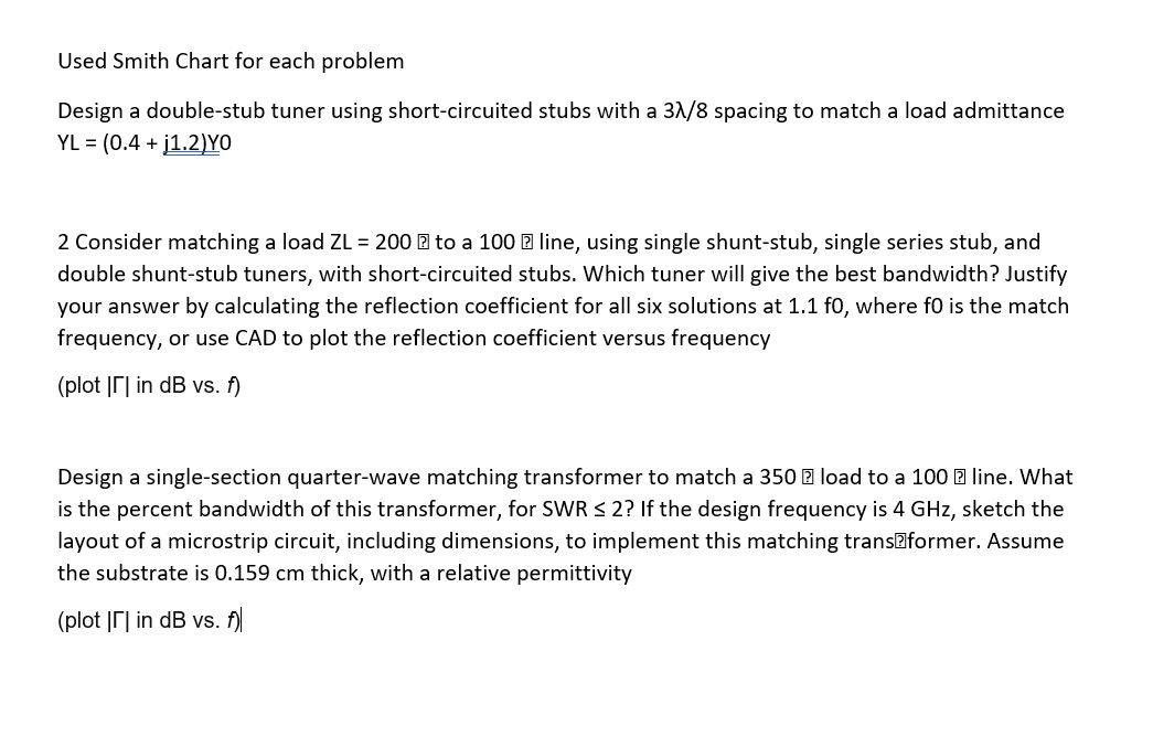 Solved Used Smith Chart for each problem Design a | Chegg.com