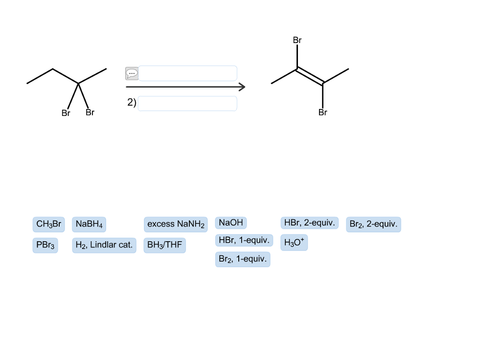 Solved Br 2) CH3Br NaBH4 excess NaNH2 NaOH HBr, 2-equiv. | Chegg.com