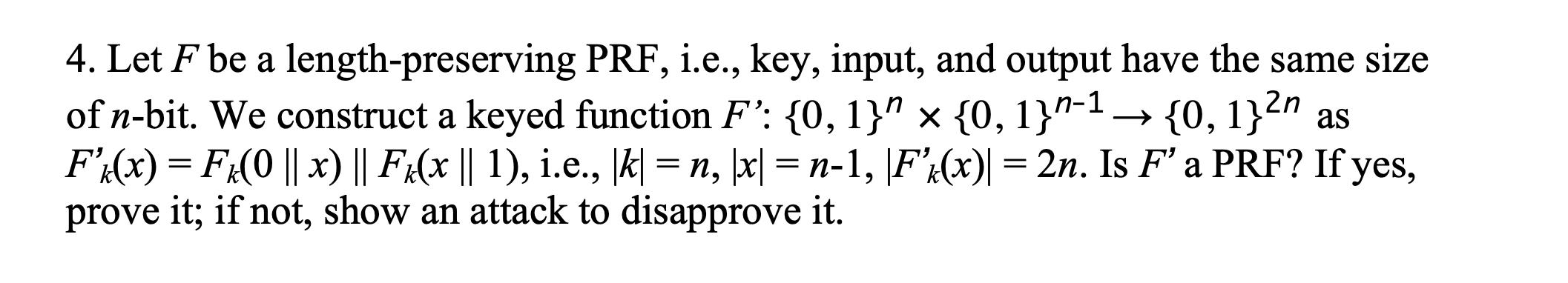 Solved 4. Let F be a length-preserving PRF, i.e., key, | Chegg.com