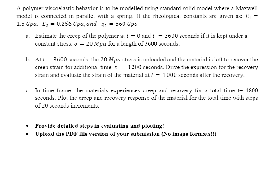 Solved A polymer viscoelastic behavior is to be modelled | Chegg.com