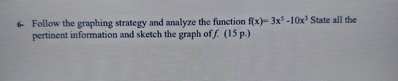 Solved 6- Follow the graphing strategy and analyze the | Chegg.com