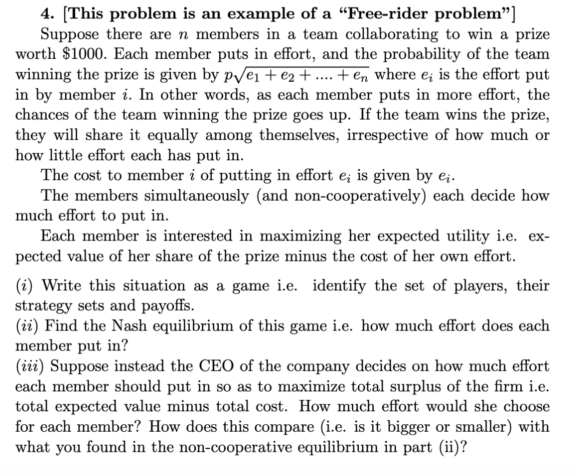 Solved 4. [This problem is an example of a “Free-rider | Chegg.com