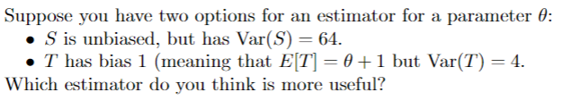 Solved Suppose you have two options for an estimator for a | Chegg.com