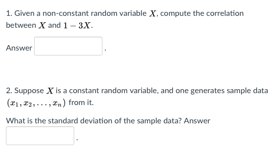 Solved 1. Given a non-constant random variable X, compute | Chegg.com