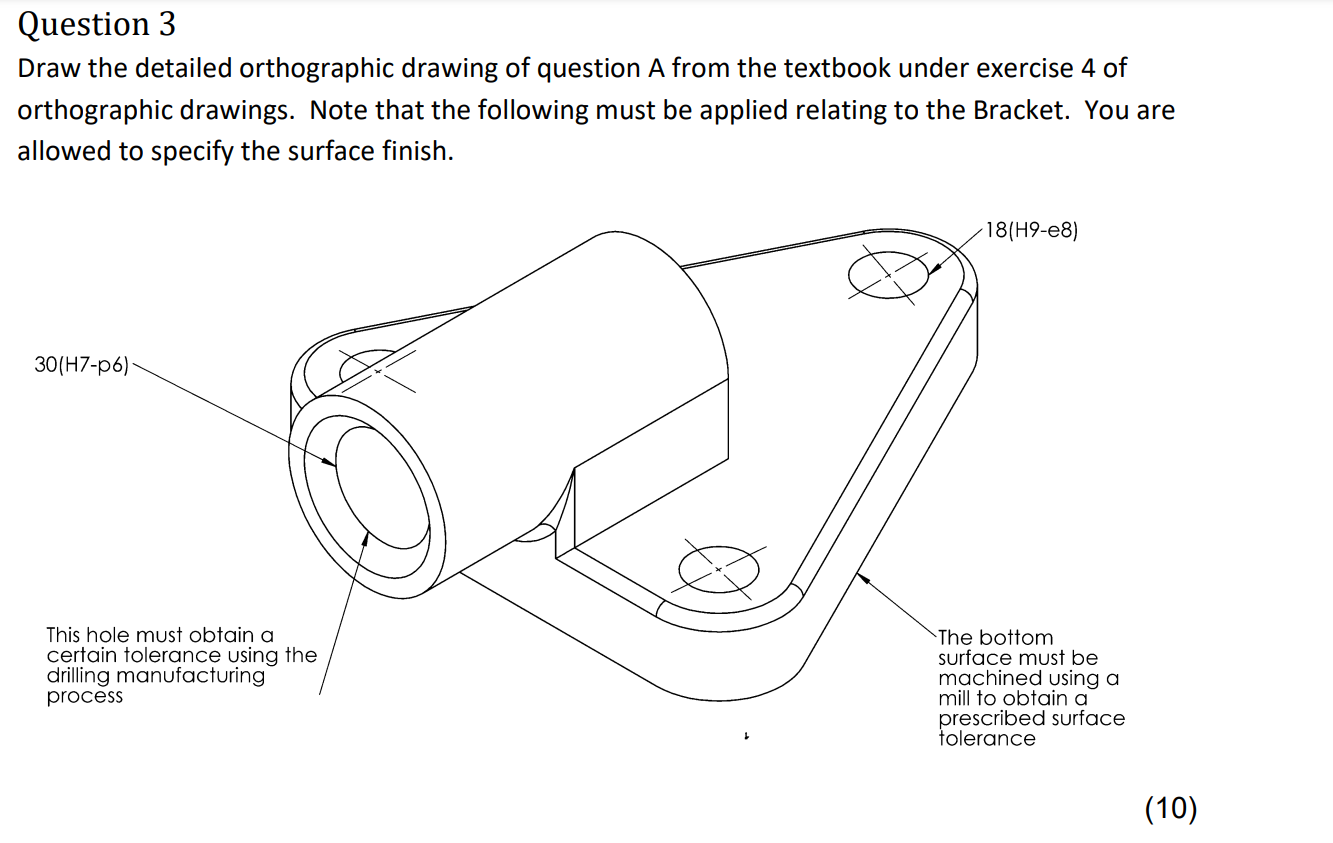 Solved Question 3 Draw the detailed orthographic drawing of | Chegg.com