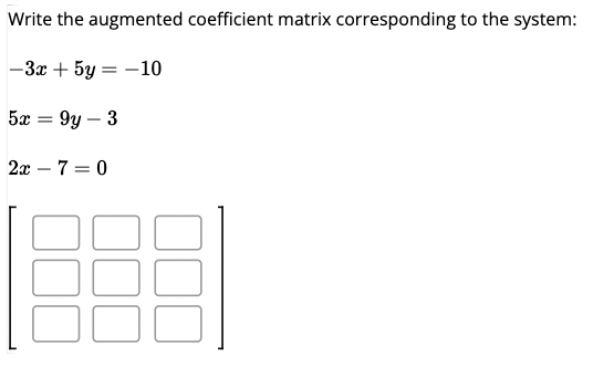 Solved Write the augmented coefficient matrix corresponding | Chegg.com