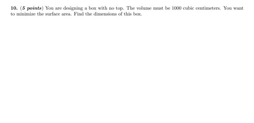 Solved 10. (5 points) You are designing a box with no top. | Chegg.com