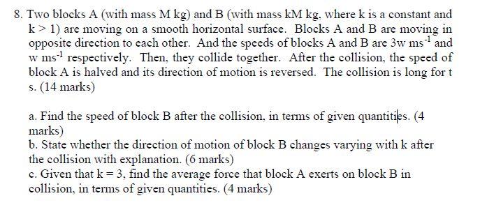 Solved 8. Two blocks A (with mass Mkg ) and B (with mass | Chegg.com