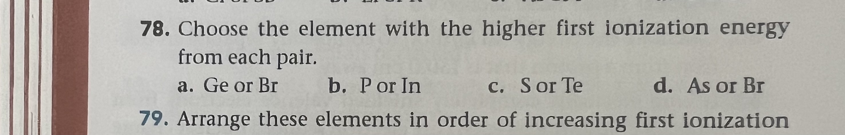Solved 78. Choose the element with the higher first | Chegg.com