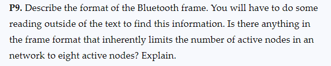 Solved P9. Describe the format of the Bluetooth frame. You | Chegg.com