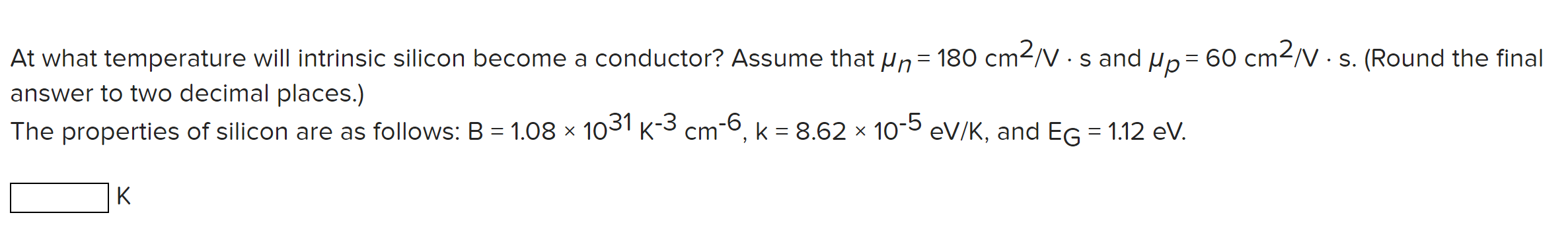 Solved At what temperature will intrinsic silicon become a | Chegg.com
