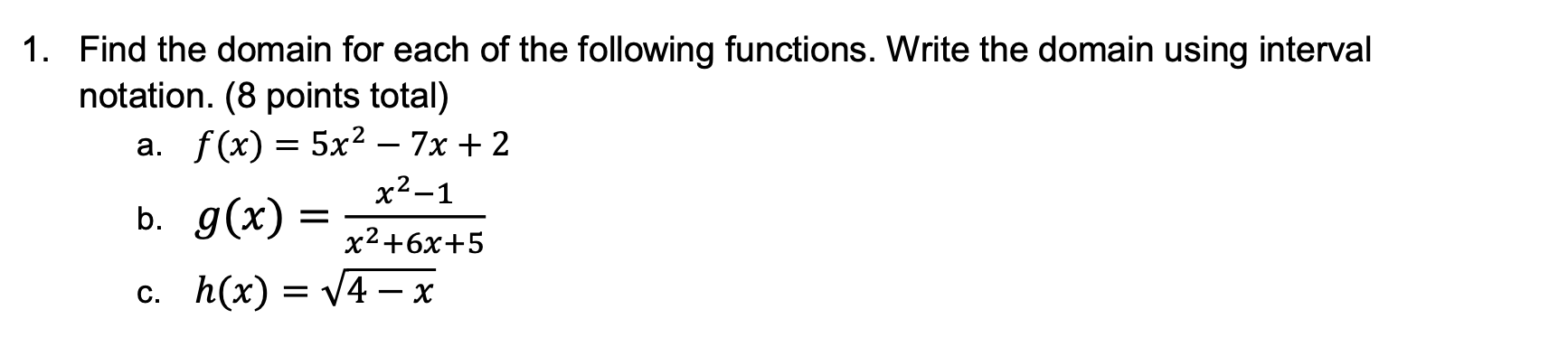 Solved 1. Find the domain for each of the following | Chegg.com