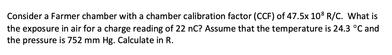 Solved Consider a Farmer chamber with a chamber calibration | Chegg.com