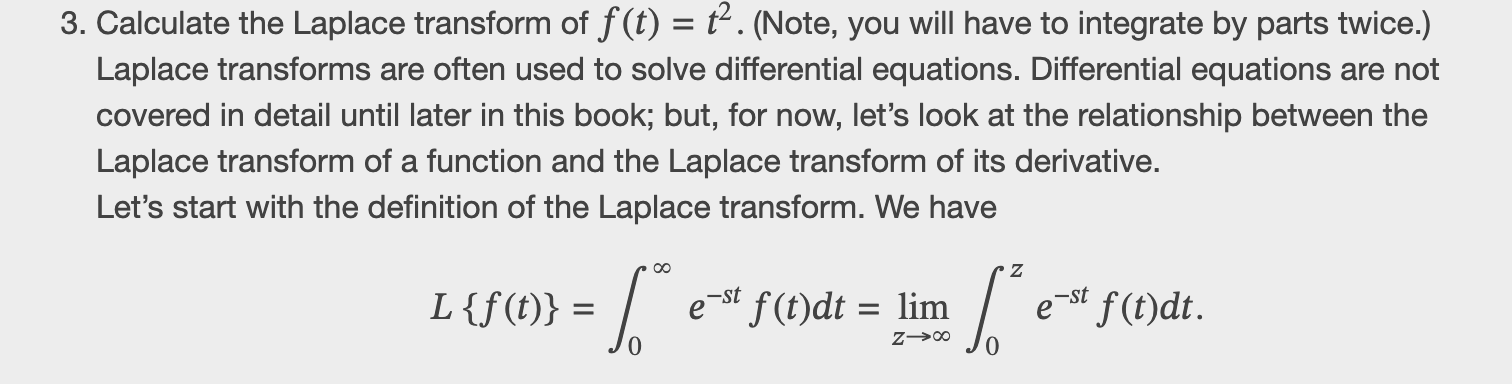 Solved 3. Calculate the Laplace transform of f(t)=t2. (Note, | Chegg.com