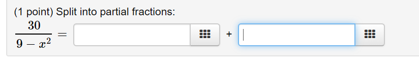Solved (1 point) Split into partial fractions: 30 | Chegg.com