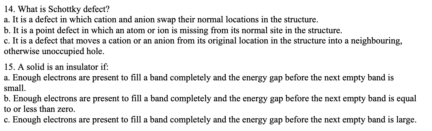 Solved 14. What is Schottky defect? a. It is a defect in | Chegg.com