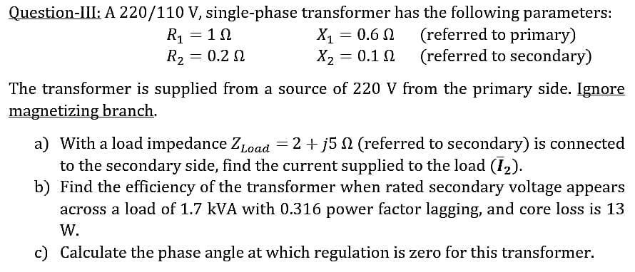 Solved Question-III: A 220/110 V, single-phase transformer | Chegg.com