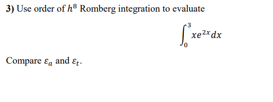 Solved Use order of h8 ﻿Romberg integration to | Chegg.com