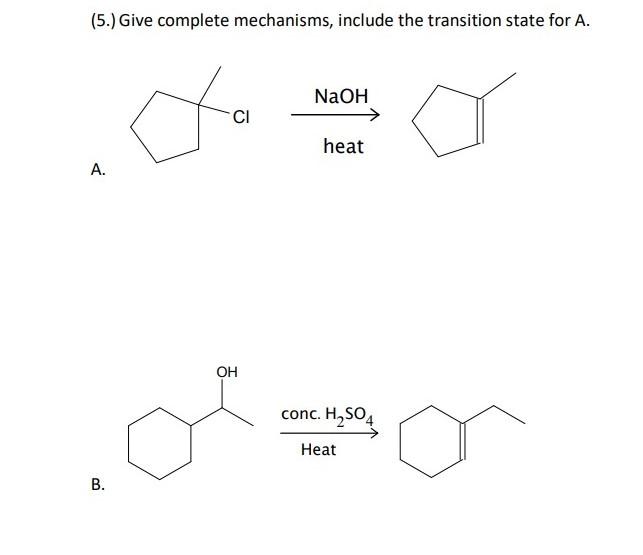 Solved (5.) Give complete mechanisms, include the transition | Chegg.com