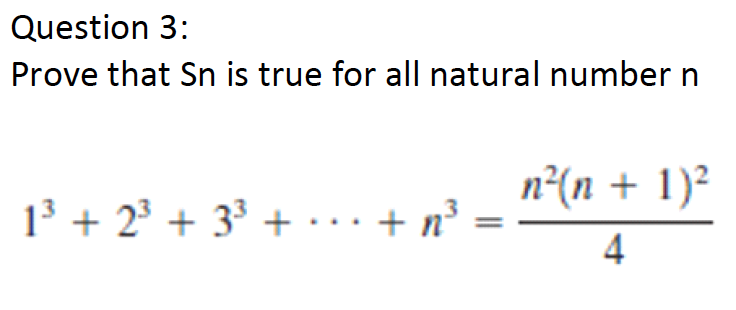 Solved Question 3: Prove that Sn is true for all natural | Chegg.com