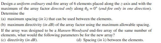 Solved Design a uniform ordinary end-fire array of 6 | Chegg.com