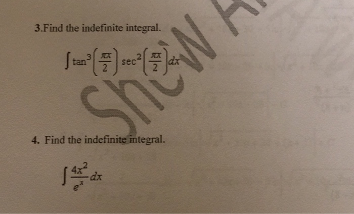 Solved Find the indefinite integral. integral tan^3 (pi x/2) | Chegg.com