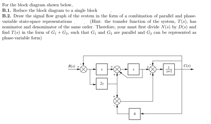 Solved For the block diagram shown below, B.1. Reduce the | Chegg.com