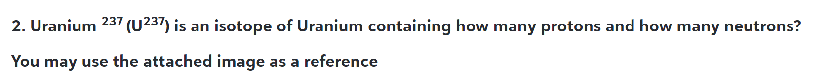 Solved 2. Uranium 237 (U237) is an isotope of Uranium | Chegg.com
