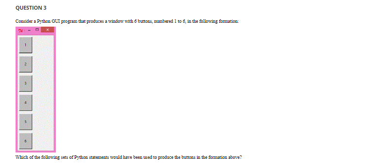 Solved QUESTION 1 Consider a python GUI program that | Chegg.com
