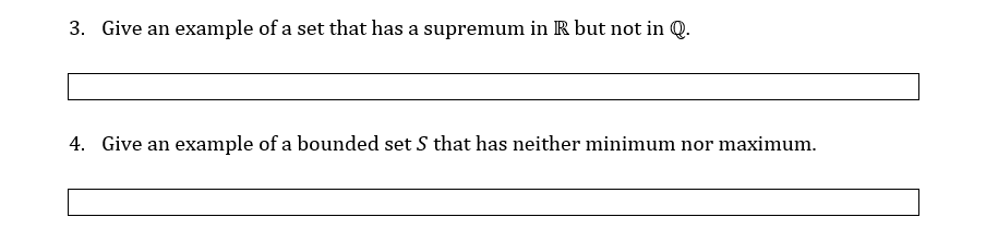 Solved 3. Give an example of a set that has a supremum in R | Chegg.com