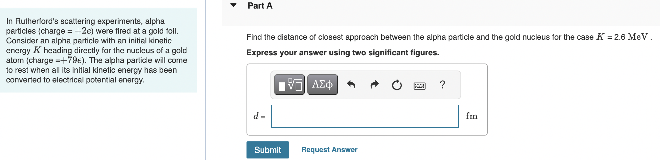 Solved In Rutherford's scattering experiments, alpha | Chegg.com