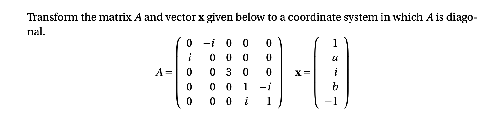 Solved Transform the matrix A and vector x given below to a | Chegg.com