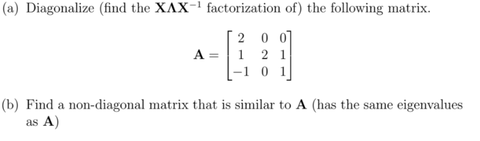Solved (a) Diagonalize (find the XAX-1 factorization of) the | Chegg.com