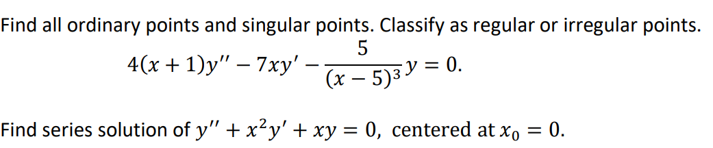Solved Find all ordinary points and singular points. | Chegg.com