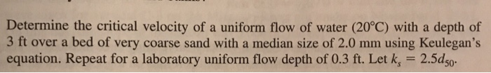 Solved Determine the critical velocity of a uniform flow of | Chegg.com