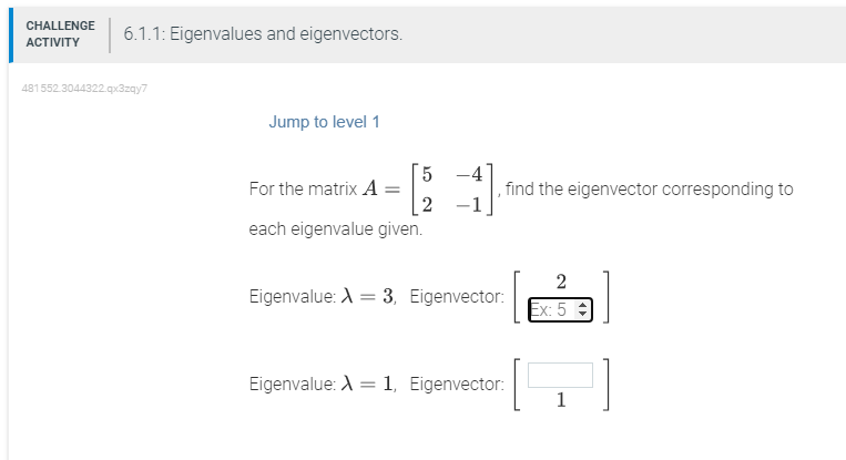 Solved For the matrix A=[52−4−1], find the eigenvector | Chegg.com