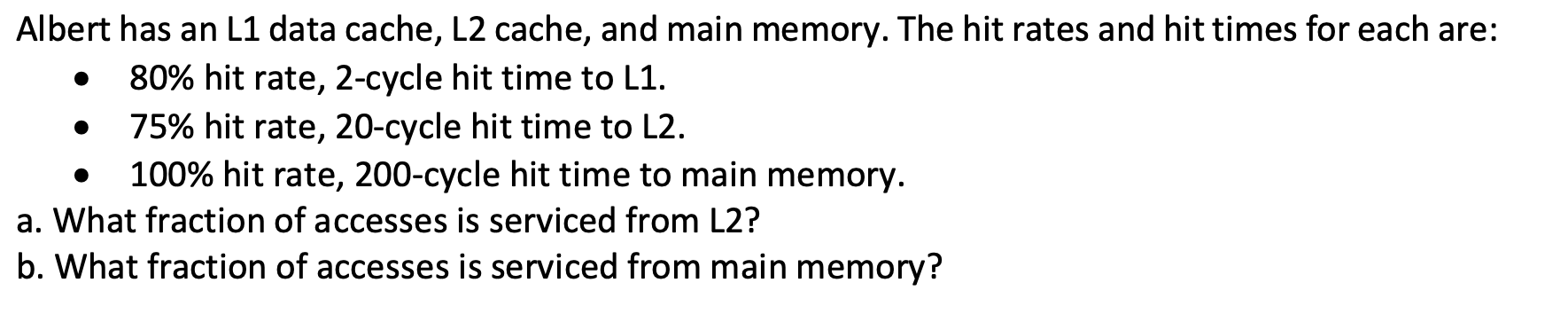 Solved Albert has an L1 data cache, L2 cache, and main | Chegg.com