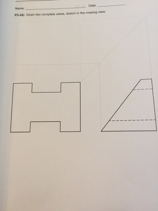 Solved Date: Name: P3-34) Given two complete views, sketch | Chegg.com