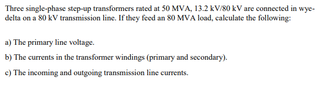 Solved Three single-phase step-up transformers rated at | Chegg.com